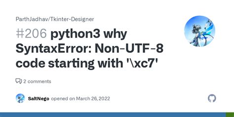 python3 why syntaxerror non utf 8 code starting with xc7 · issue