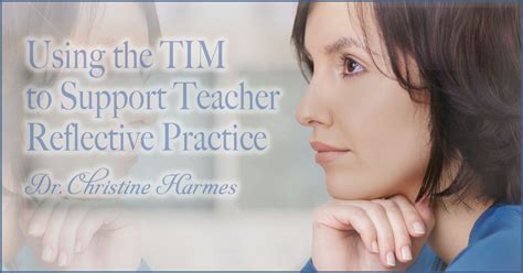using the tim to support teacher reflective practice part 1 tim