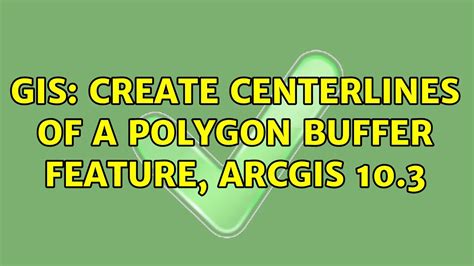 gis create centerlines of a polygon buffer feature arcgis 10 3 youtube