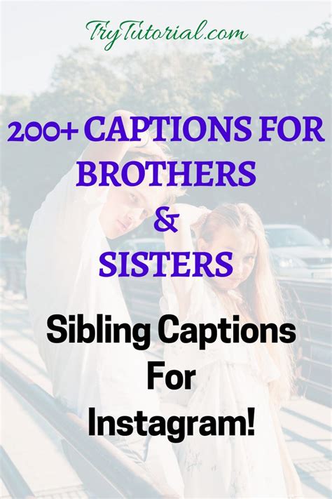 200 Best Sibling Captions For Instagram Brothers Sisters In 2021