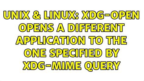 unix and linux xdg open opens a different application to the one