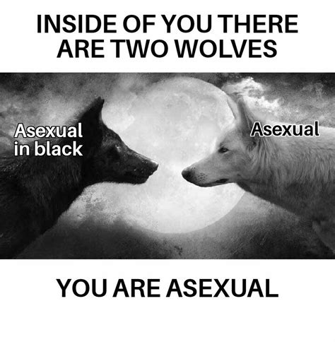 Two Wolves Inside Of You R Asexualcirclejerk