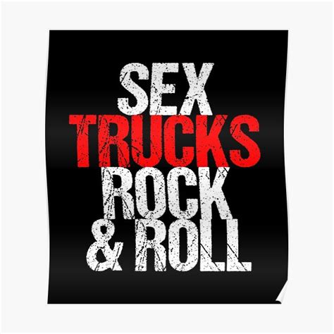 Sex Trucks Rock N Roll Sexy Truck Driver T Poster For Sale By