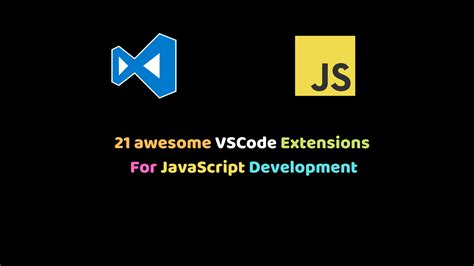 21 awesome vscode extensions for javascript development