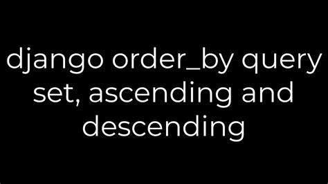 python django order by query set ascending and descending 5solution