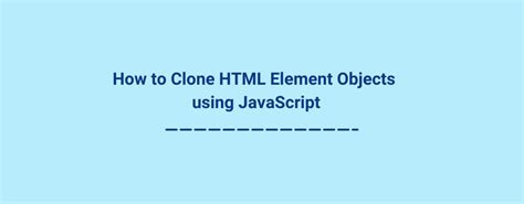 How To Clone Html Element Objects Using Javascript