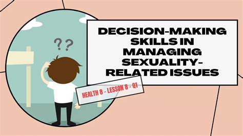 Health 8 Lesson 8 Decision Making Skills In Managing Sexuality