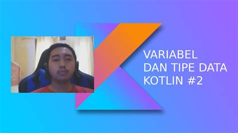 fundamental kotlin variabel dan tipe data 02 youtube