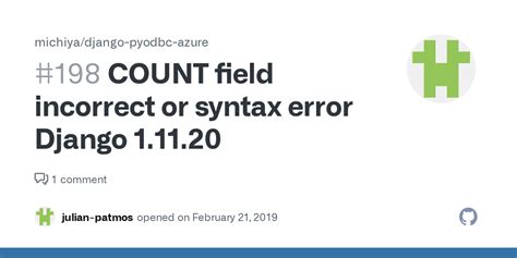 count field incorrect or syntax error django 1 11 20 · issue 198