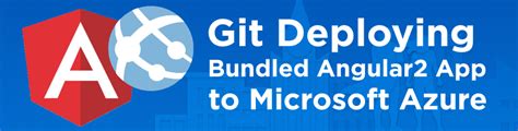 git deploying a bundled angular 2 app using angular cli to microsoft