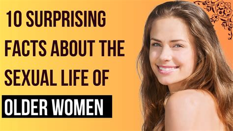 10 Surprising Facts About The Sexual Life Of Older Women