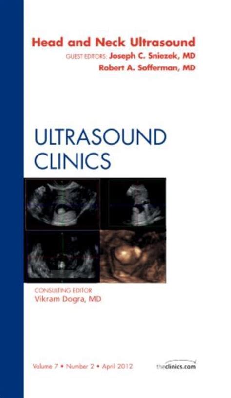 Head And Neck Ultrasound An Issue Of Ultrasound Clinics 9781455742233