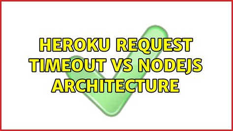 heroku request timeout vs nodejs architecture youtube
