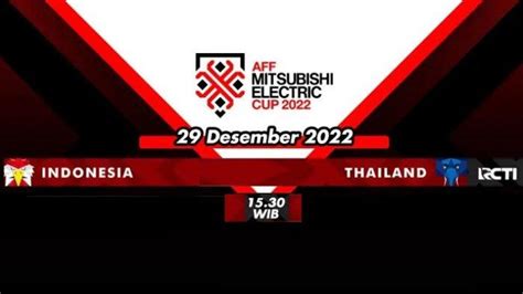 Live Streaming Rcti Piala Aff 2022 Indonesia Vs Thailand