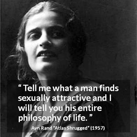 Ayn Rand “tell Me What A Man Finds Sexually Attractive And ”