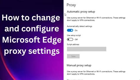 microsoft edge 프록시 설정을 변경하고 구성하는 방법 끝
