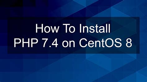 how to install php 7 4 on centos 8 computer how to