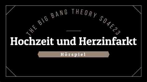 The Big Bang Theory Hörspiel S04e23 Hochzeit Und Herzinfarkt