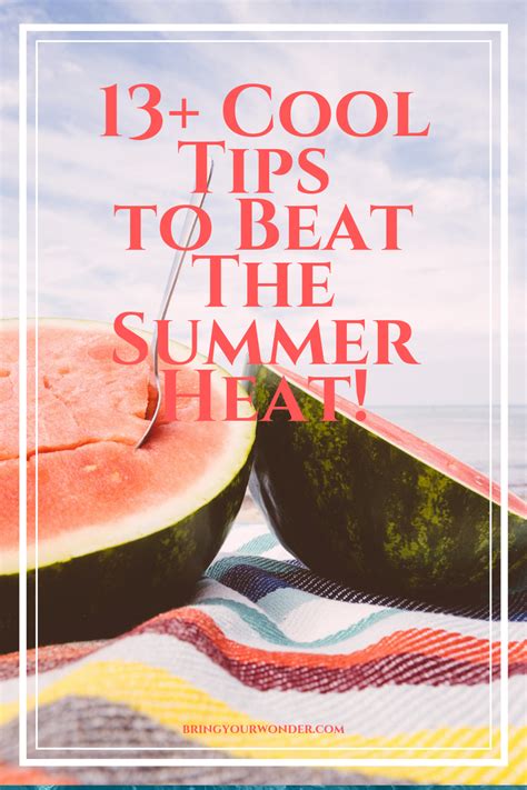 13 Cool Tips To Beat The Summer Heat Summer Staycation Summer