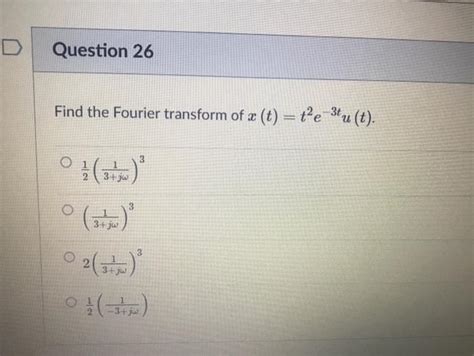 Solved Question 28 Given X T E 24 And H T 2e 3t T