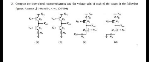 Solved 3 Compute The Short Circuit Transconductance And The
