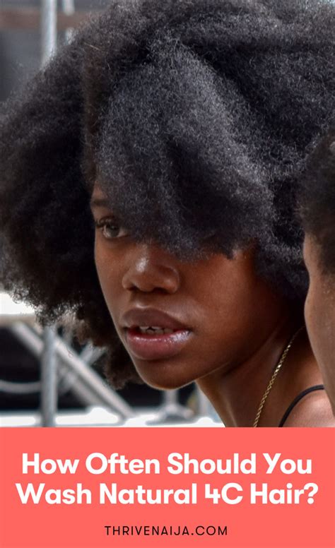 How Often Should You Wash Natural 4c Hair Thrivenaija