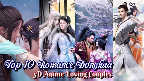 Top 10 Romance 3d Donghua Fantasy Romance Best Couple In Donghua