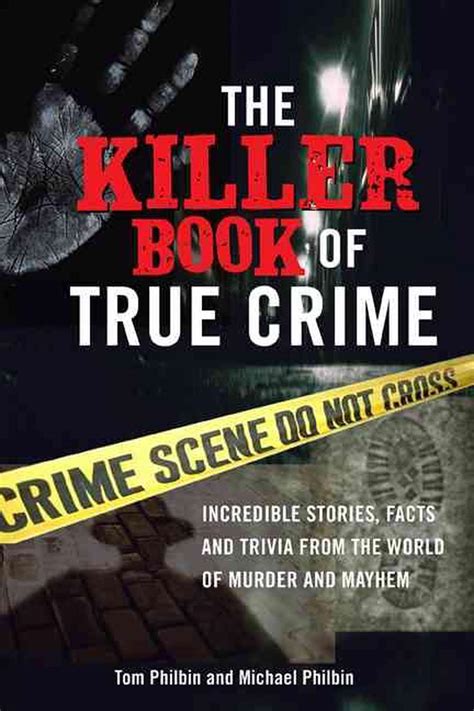 The Killer Book Of True Crime Incredible Stories Facts And Trivia