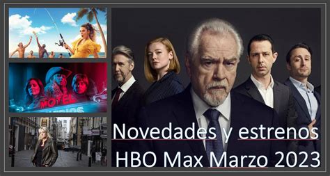 Novedades Y Estrenos De Hbo Max Para Marzo 2023 Las Cosas Que Nos