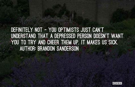 Top 16 Cheer Up When Depressed Quotes And Sayings