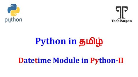 31 python tutorial for beginners datetime module dates times