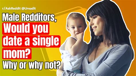 Would You Date A Single Mom Why Or Why Not 🤔🤷 Askreddit Youtube