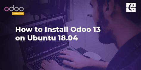 how to install odoo 13 on ubuntu 18 04