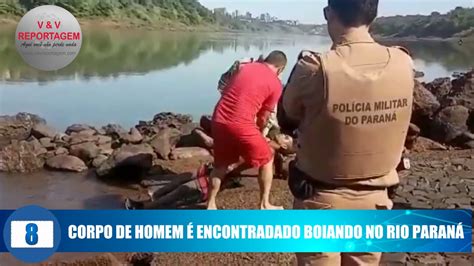 Corpo De Homem É Encontrado Boiando No Rio ParanÁ Youtube