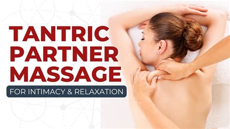 Tantric Partner Massage For Intimacy And Relaxation Youtube