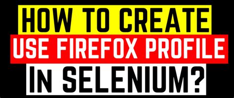🔥 how to create and use firefox profile in selenium dev community