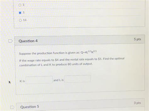 Solved O 3 5 O 13 5 Pts Question 4 Suppose The Production