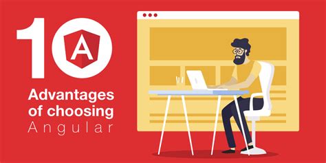 top 10 advantages and benefits of choosing angular js infinijith