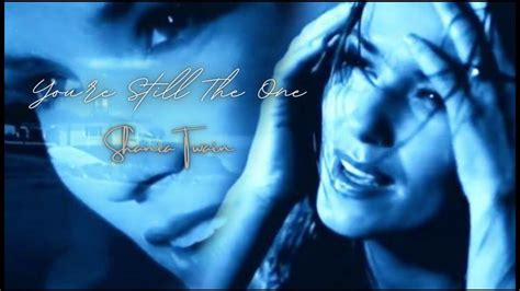 Youre Still The One Shania Twain Lyrics Youtube