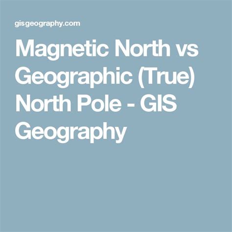 magnetic north vs geographic true north pole gis geography true