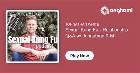 Sexual Kung Fu Relationship Qanda W Johnathan And Mariah Listen On Anghami