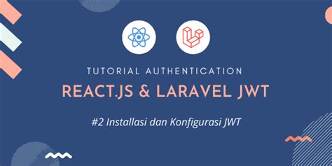 tutorial authentication dengan react js and laravel jwt 2