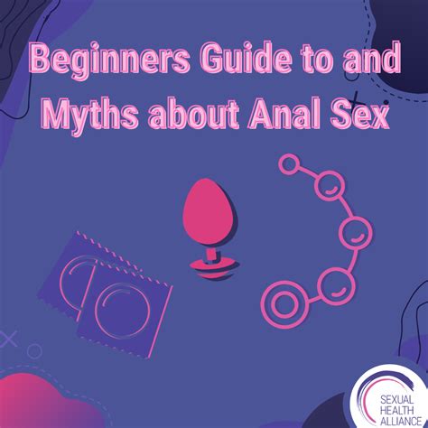 beginners guide to and myths about anal sex — sexual health alliance