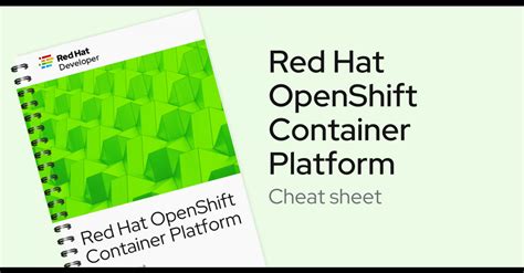red hat openshift container platform cheat sheet red hat developer
