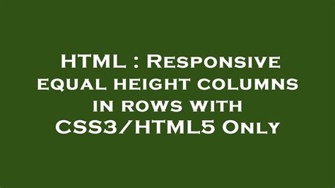 html responsive equal height columns in rows with css3 html5 only