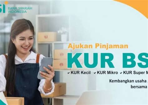 Inilah Tabel Angsuran Kur Bsi 2023 Serta Syarat Dan Cara Pengajuannya