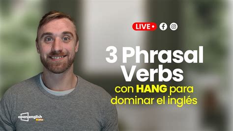 Domina Los Phrasal Verbs Con Hang Aprende Inglés Gratis Con Open