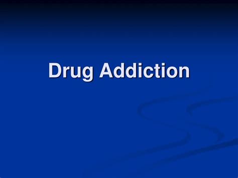 Ppt Drug Addiction Powerpoint Presentation Free Download Id 9103219