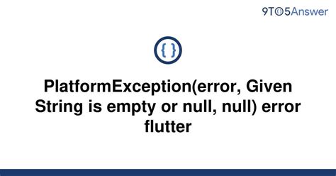 [solved] platformexception error given string is empty 9to5answer