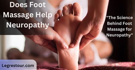 Does Foot Massage Help Neuropathy An In Depth Look